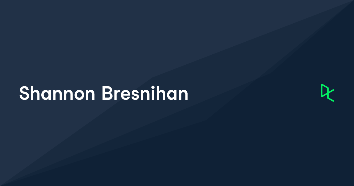 Shannon Bresnihan - Analyst